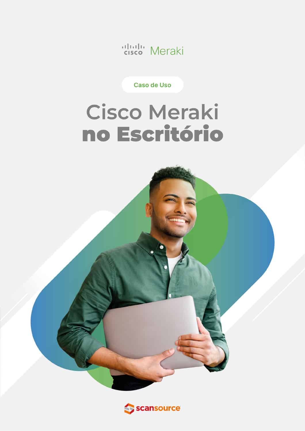 Rede Cisco Meraki ScanSource - Distribuidor de Tecnologia