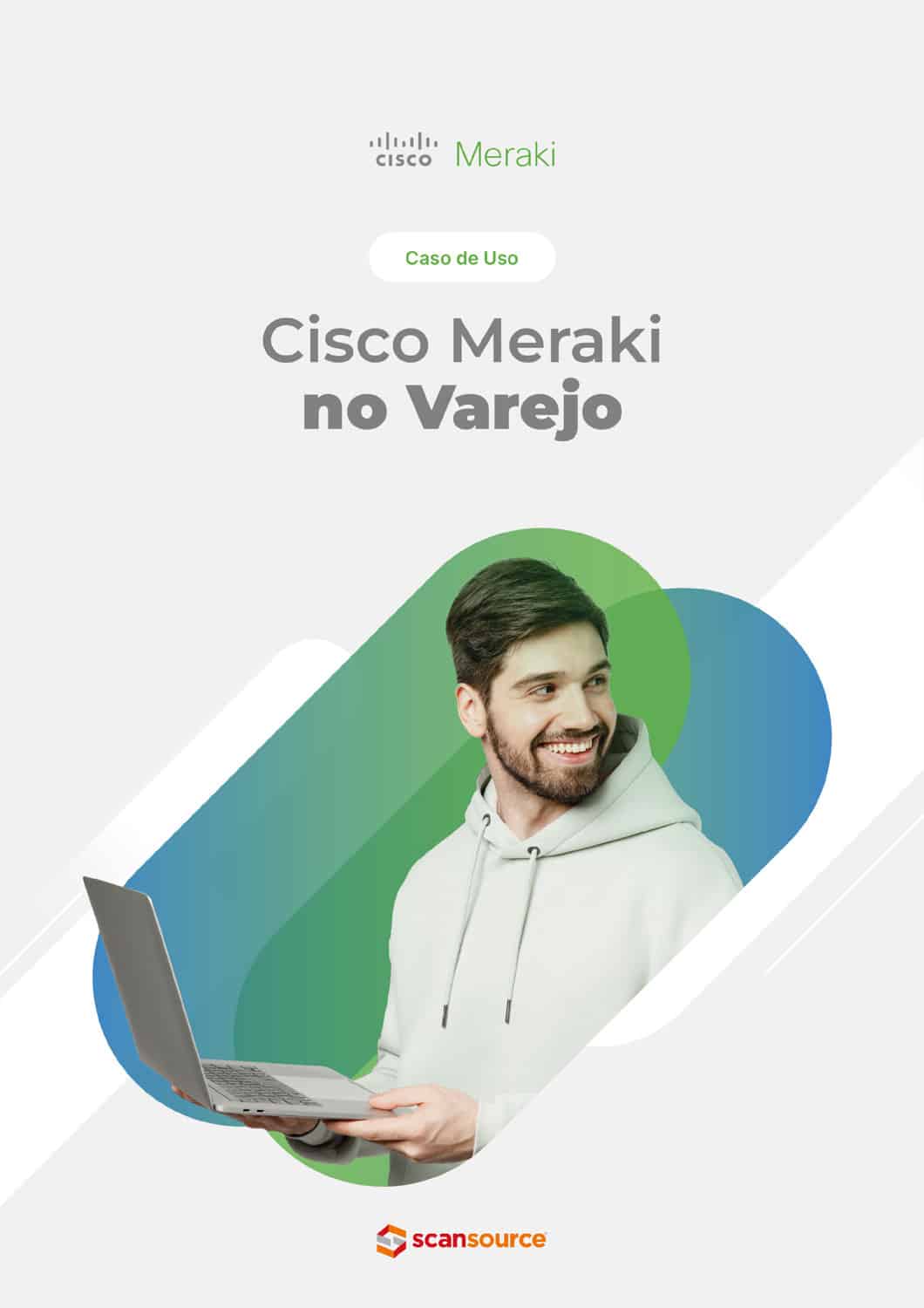 Rede Cisco Meraki ScanSource - Distribuidor de Tecnologia